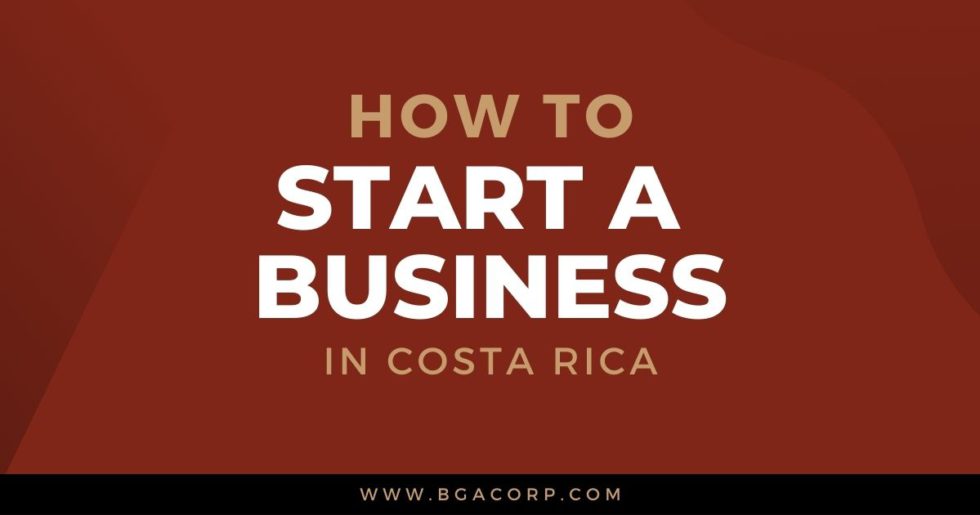 Start a Business in Costa Rica (How To)